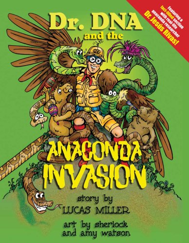 Dr. DNA & the Anaconda Invasion: Lucas Miller, Harold Underdown ...