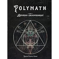 POLYMATH: The Aquarian Enlightenment: Grant, Robert Edward ...
