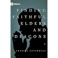Finding Faithful Elders and Deacons (9Marks): Anyabwile, Thabiti M ...