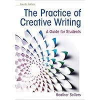 The Practice of Creative Writing: A Guide for Students: 9780312676025 ...