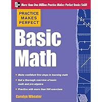 Amazon.com: Practice Makes Perfect Basic Math: 9780071778459: Wheater, Carolyn: Books