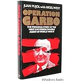 Operation Garbo: The Personal Story of the Most Successful Spy of World ...
