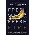 Fresh Wind, Fresh Fire: What Happens When God's Spirit Invades the ...