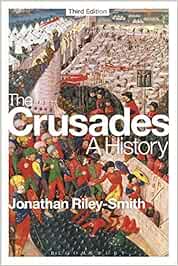 The Crusades: A History: Third Edition by Jonathan Riley-Smith (2014-04 ...