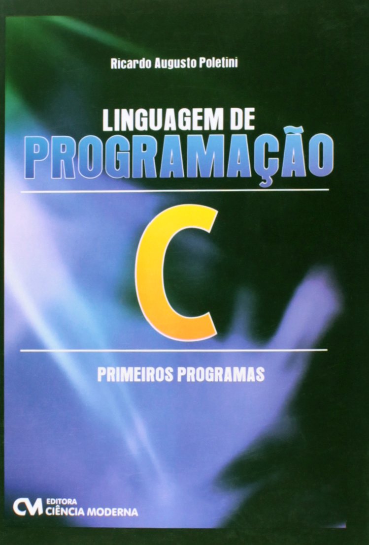 Linguagem De Programacao C: Primeiros Programas PDF Ricardo Augusto ...