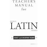 Teacher's Manual for Henle Latin Series: First and Second Years: Jeanne ...