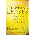 Changing Lenses: Restorative Justice for Our Times: Zehr, Howard ...