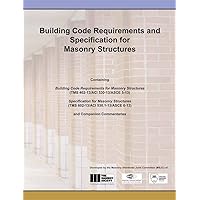 Building Code Requirements and Specification for Masonry Structures (5-13 & 6-13): Masonry ...