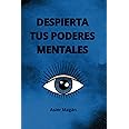 Amazon.com: Despierta tus Poderes Mentales (Spanish Edition): 9798325311505: Magán, Asier: Libros