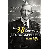 Las 38 cartas de J.D. Rockefeller a su hijo: perspectivas, ideología y ...