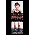 Feminist Disability Studies: Hall, Kim Q., Samuels, Ellen, Garland ...