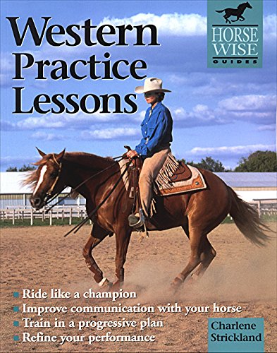 Western Practice Lessons: Ride Like a Champion, Train in a Progressive ...