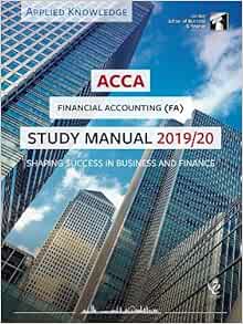 ACCA Financial Accounting Study Manual 2019-20: For Exams until August ...