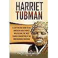 Harriet Tubman: A Captivating Guide to an American Abolitionist Who ...