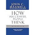 How Successful People Think Workbook: Maxwell, John C.: 9781599953915 ...