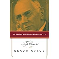 Amazon.com: The Essential Edgar Cayce: 9781585423156: Edgar Cayce, Mark ...
