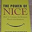 The Power of Nice: How to Conquer the Business World With Kindness ...
