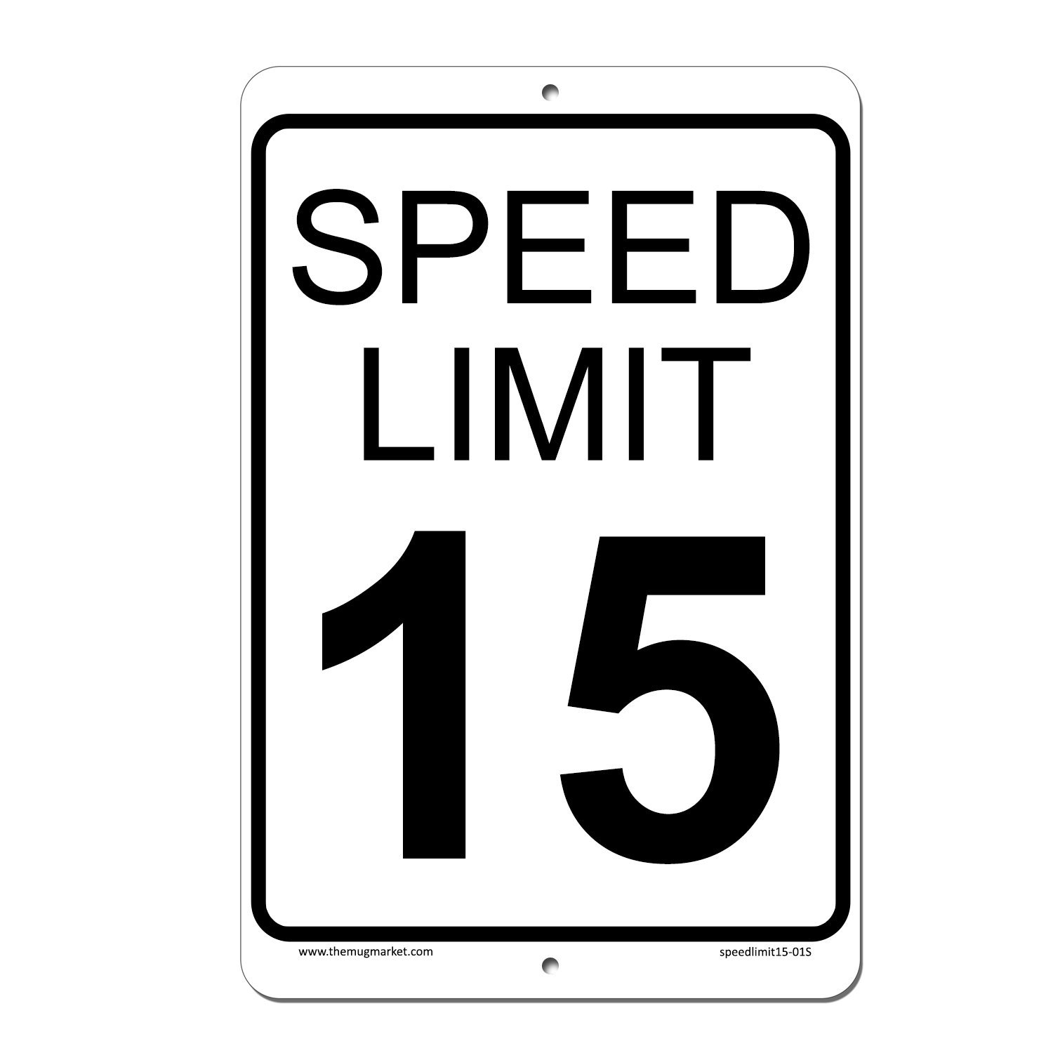 Speed Limit 15 MPH Sign - Aluminium Outdoor Sign - 8 x 12 - Lifetime ...