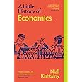A Little History of Economics (Little Histories): Kishtainy, Niall ...