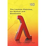 The Lambda Calculus, Its Syntax and Semantics (Studies in Logic and the Foundations of ...
