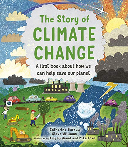 The Story of Climate Change: A first book about how we can help save ...