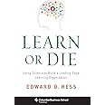 Learn or Die: Using Science to Build... by Hess, Edward