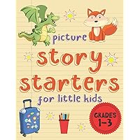 Picture Story Starters For Little Kids: Easy Writing Prompts For Grades ...