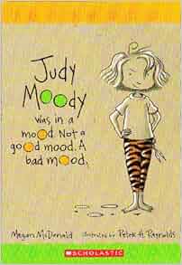 Judy Moody Was in a Mood. Not a Good Mood. a Bad Mood: Peter H ...