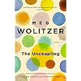 The Uncoupling: A Novel: Wolitzer, Meg: 9781594485657: Amazon.com: Books