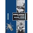 Audio-Vision: Sound on Screen: Chion, Michel, Gorbman, Claudia ...