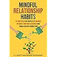 Mindful Relationship Habits: 25 Practices for Couples to Enhance ...