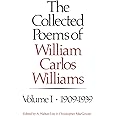 Amazon.com: The Collected Poems of William Carlos Williams, Vol. 1: ...
