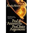 Pro-Life Answers to Pro-Choice Arguments Expanded & Updated: Alcorn ...