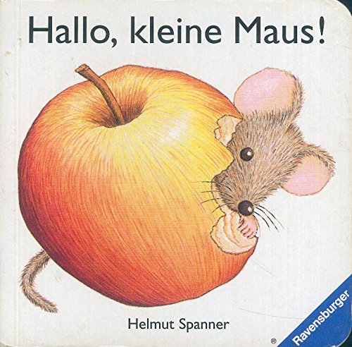 Hallo, kleine Maus!: Spanner, Helmut: 9783473303380: Amazon.com: Books
