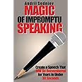 Magic of Impromptu Speaking: Create a Speech That Will Be Remembered ...