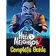 Hello Neighbor 2 : COMPLETE GUIDE: Everything You Need To Know About ...