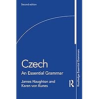 Czech: An Essential Grammar (Routledge Essential Grammars): Naughton ...