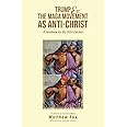 Trump & the MAGA Movement as Anti-Christ: A Handbook for the 2024 ...