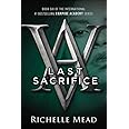 Amazon.com: Last Sacrifice (Vampire Academy (Prebound)): 9780606231381 ...