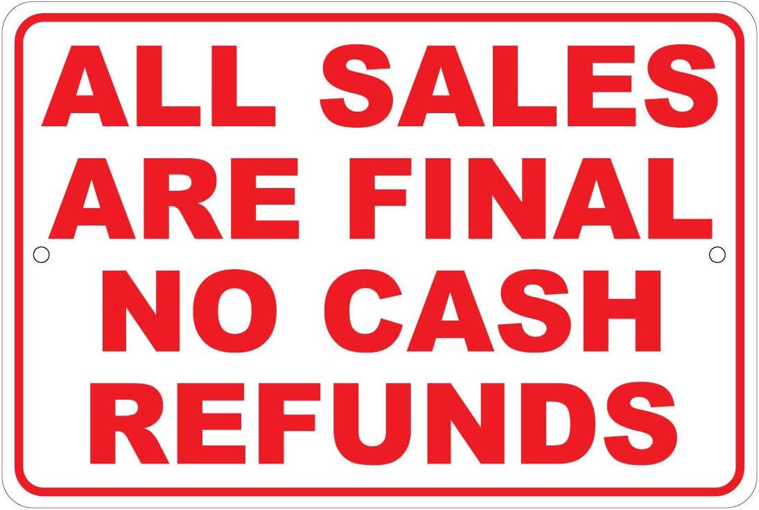 Amazon.com : All Sales are Final/No Cash Refunds Notice 8"x12" Aluminum ...