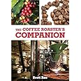 The Coffee Roaster's Companion by Scott Rao (2014-05-04): Scott Rao ...