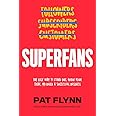 Superfans: The Easy Way to Stand Out, Grow Your Tribe, and Build a ...
