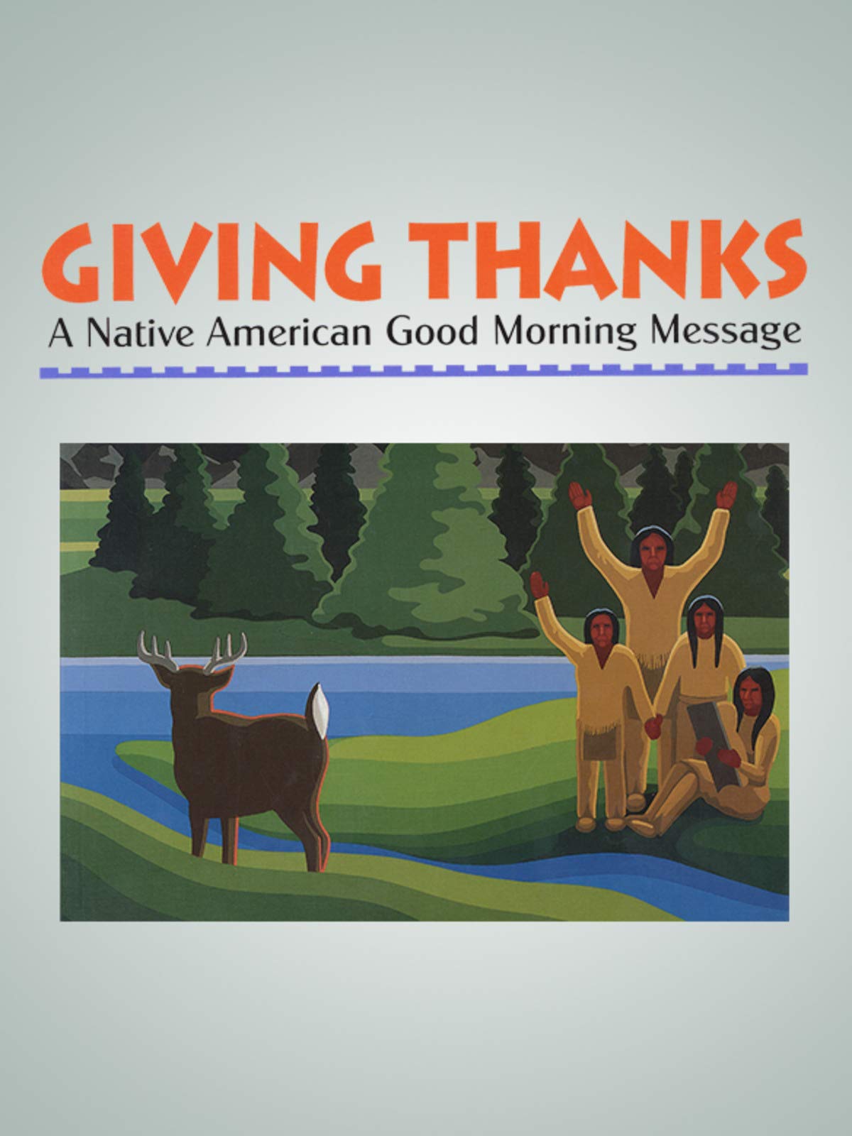 Watch Giving Thanks: A Native American Good Morning Message | Prime Video