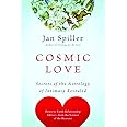 Cosmic Love: Secrets of the Astrology of Intimacy Revealed: Spiller ...