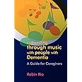Connecting through Music with People with Dementia: A Guide for ...