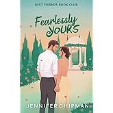 Fearlessly Yours (Best Friends Book Club): Chipman, Jennifer ...
