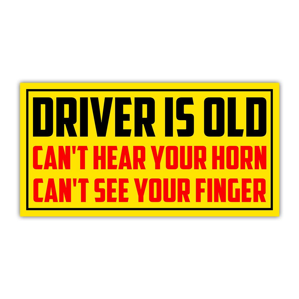 Mua [7.5"X3.75"] Driver is Old Can't Hear Your Horn Can't See Your ...