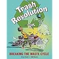 Trash Revolution: Breaking the Waste Cycle: Fyvie, Erica, Slavin, Bill ...