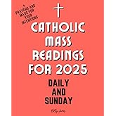 Catholic Daily and Sunday Mass Readings Vol. 1 January - June 2025: Missal with Celebrations of ...