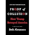Proof of Collusion: How Trump Betrayed America: Abramson, Seth ...